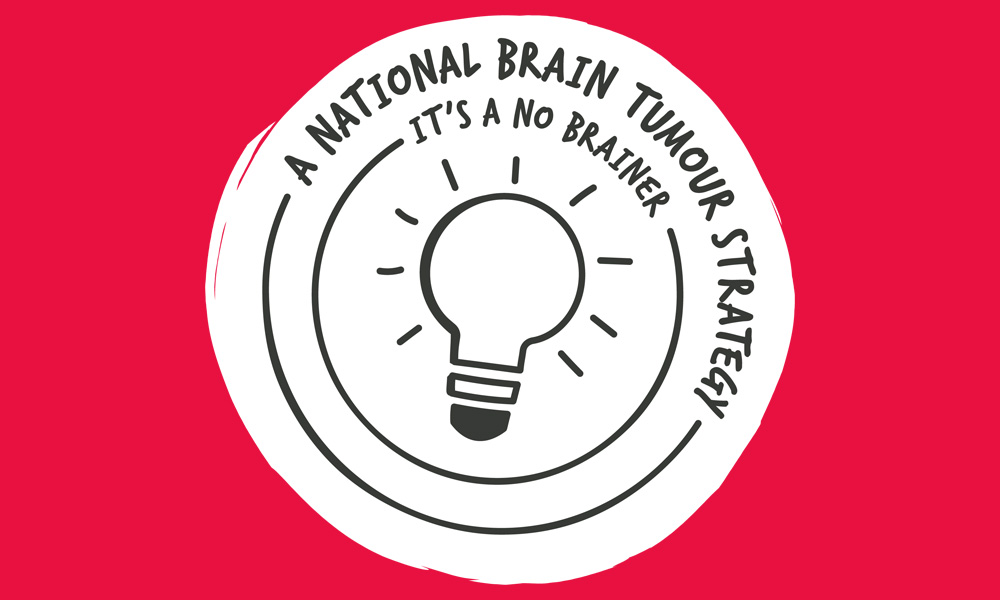 National Brain Tumour Strategy: It's a No Brainer!